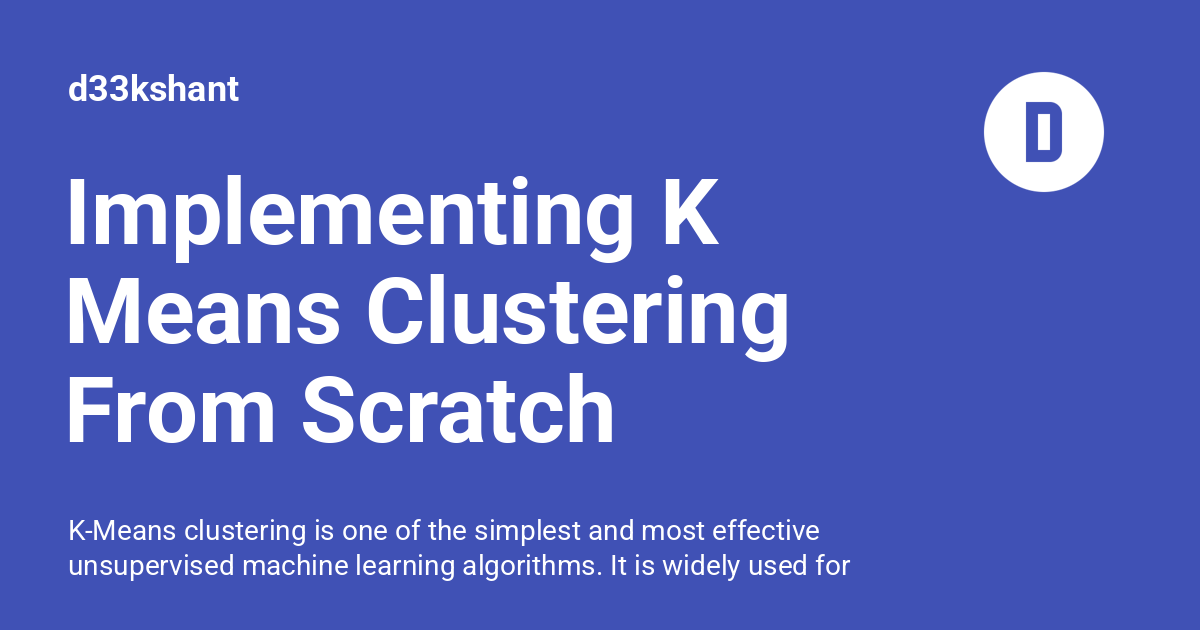 Implementing K Means Clustering From Scratch - d33kshant Implementing K Means Clustering From Scratch - d33kshant