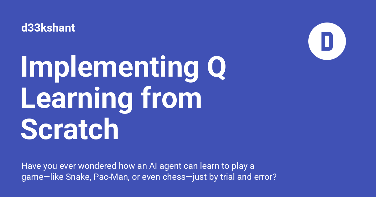 Implementing Q Learning from Scratch - d33kshant